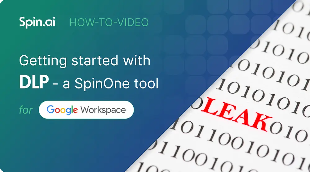 Video | DLP for Google Workspace™ | Spin.AI